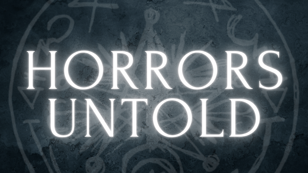 Welcome to the First Official Day of the Horrors Untold Blog - Horrors ...